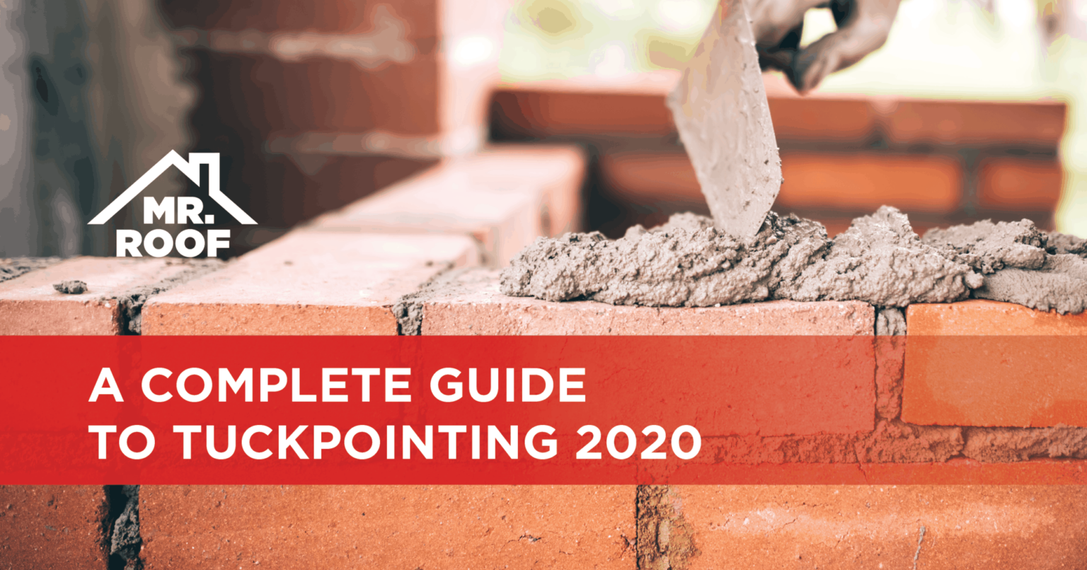 A Complete Guide to Tuckpointing - Mr. Roof