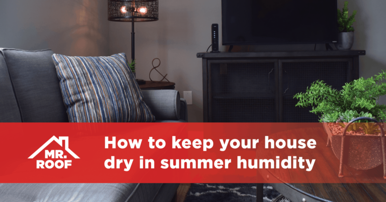 How to Keep Your House Dry in Summer Humidity - Mr. Roof