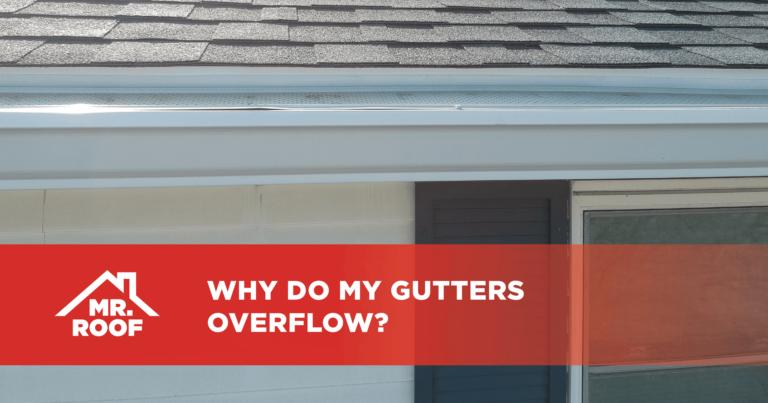 Why Do My Gutters Overflow? - Mr. Roof