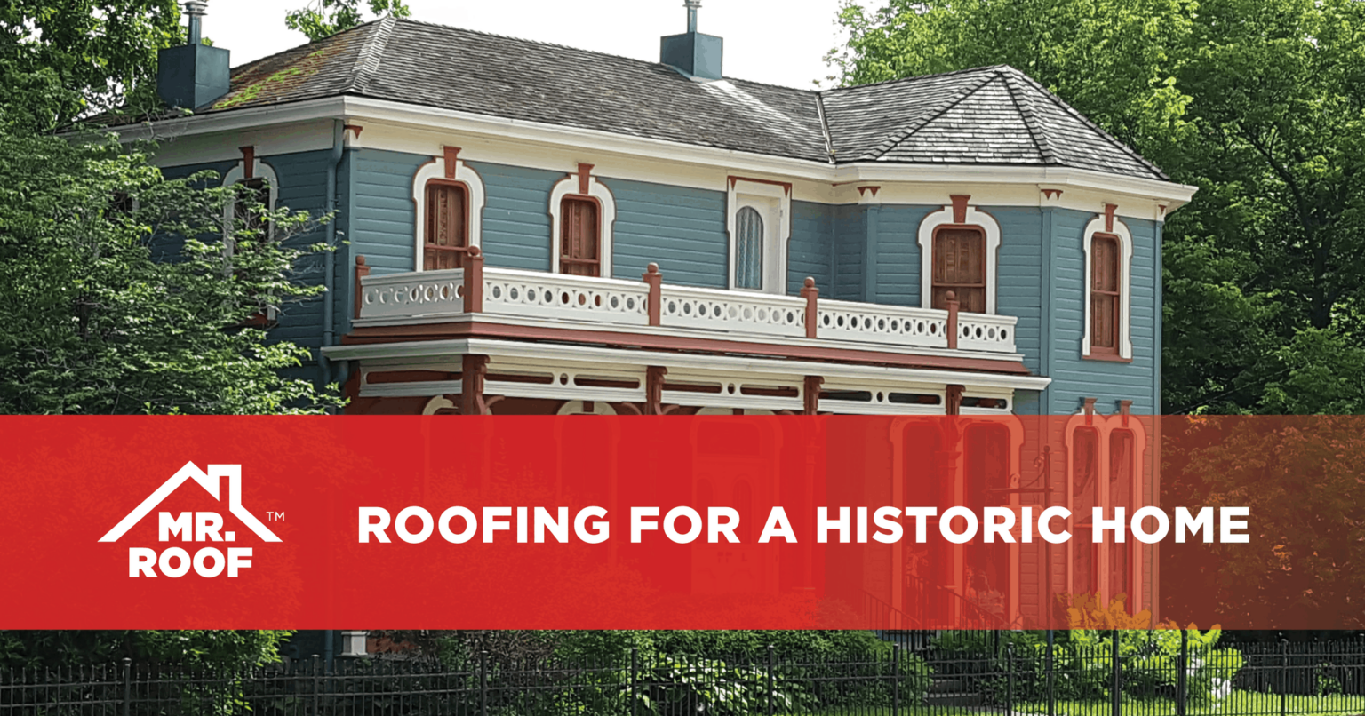 Roofing for a Historic Home - Mr. Roof