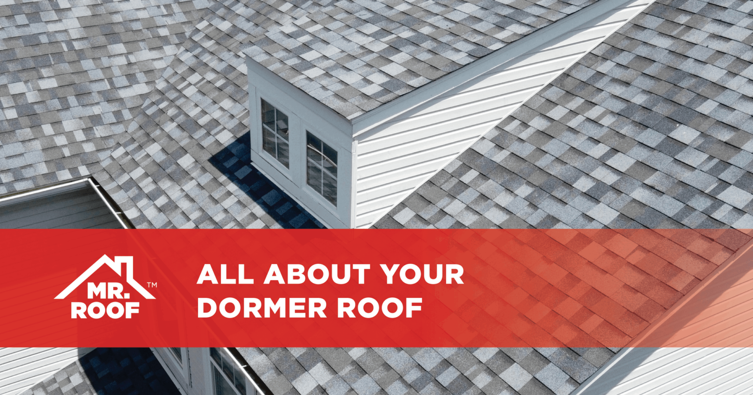 All About Your Dormer Roof - Mr. Roof