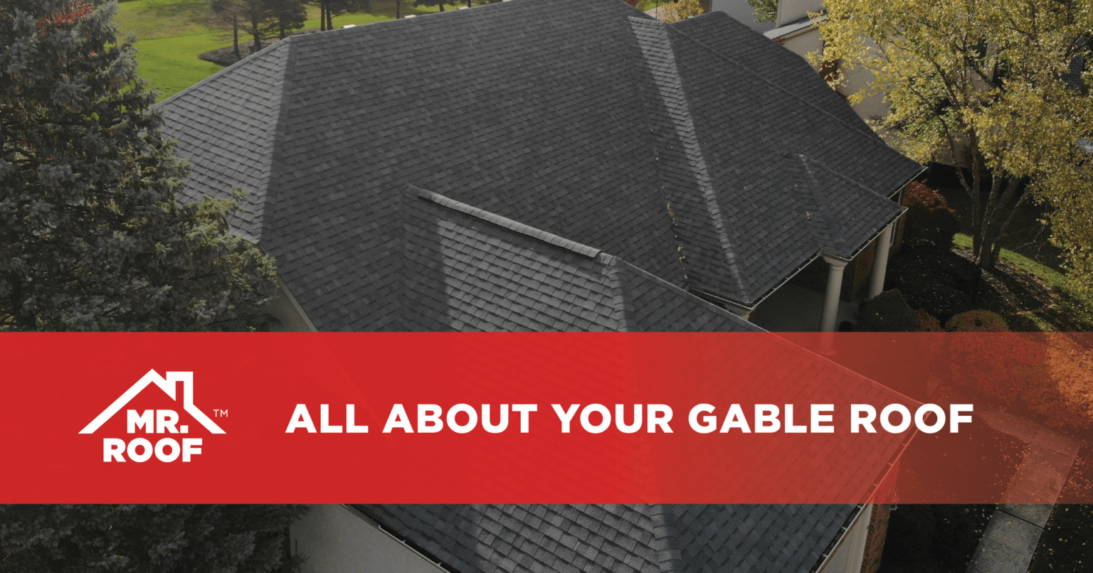 All About Your Gable Roof - Mr. Roof