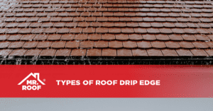 Types of Roof Drip Edge - Mr. Roof