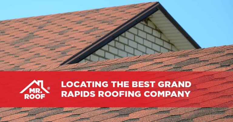 Locating the Best Grand Rapids Roofing Company - Mr. Roof