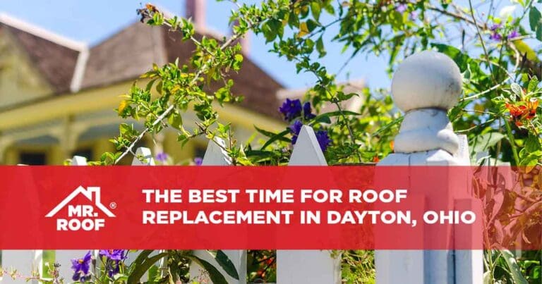 The Best Time for Roof Replacement in Dayton, Ohio - Mr. Roof